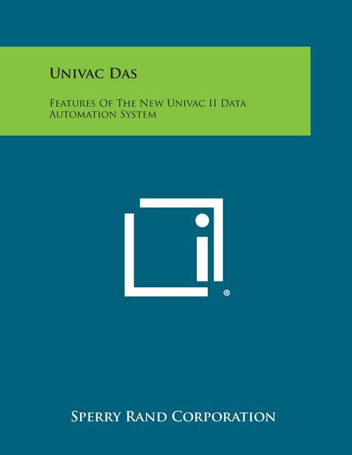 UNIVAC Das: Features of the New UNIVAC II Data Automation System ...