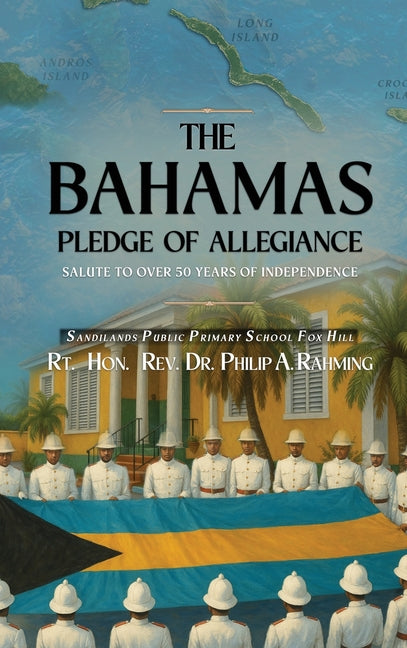 Bahamas Pledge of Allegiance: Salute to Over 50 Years of Independence ...