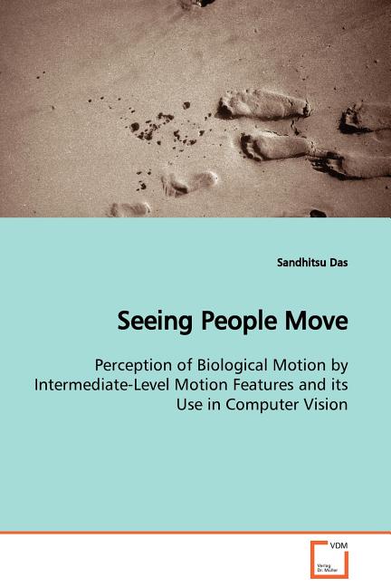 Seeing People Move Perception of Biological Motion by Intermediate-Lev ...